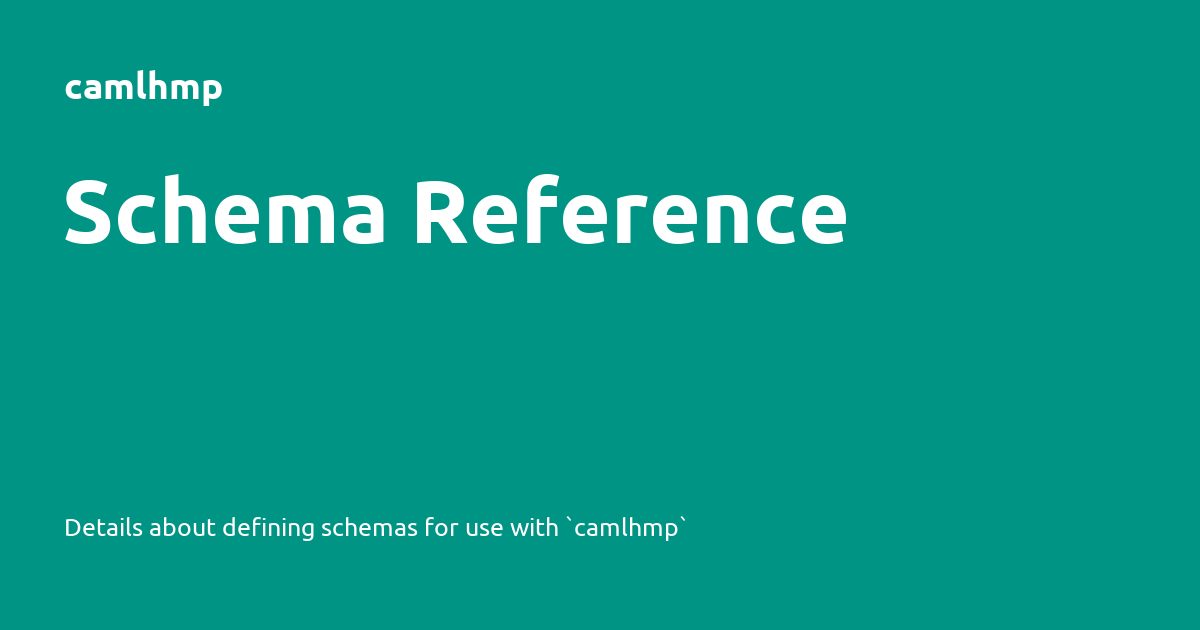 Schema Reference - camlhmp
